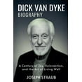 Dick Van Dyke Biography: A Century of Joy, Reinvention, and the Art of ...
