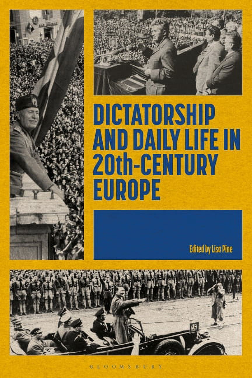 Dictatorship and Daily Life in 20th-Century Europe, (Hardcover ...