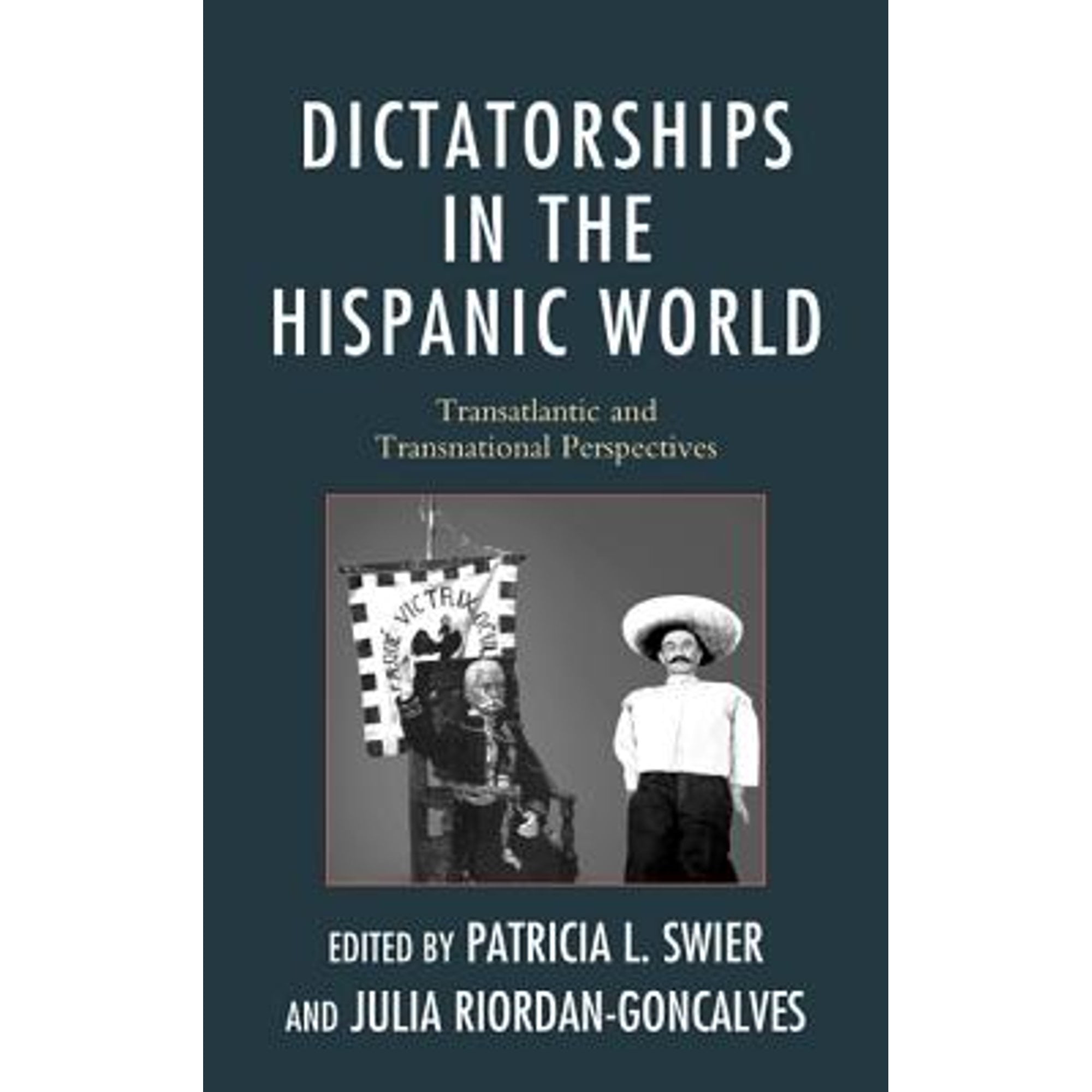 Pre-Owned Dictatorships in the Hispanic World: Transatlantic and ...