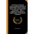 A Dictionary of Musical Terms, Containing Upwards of 9,000 English ...
