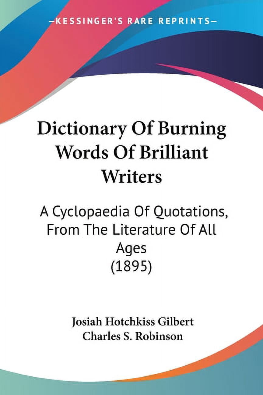 Dictionary Of Burning Words Of Brilliant Writers: A Cyclopaedia Of ...