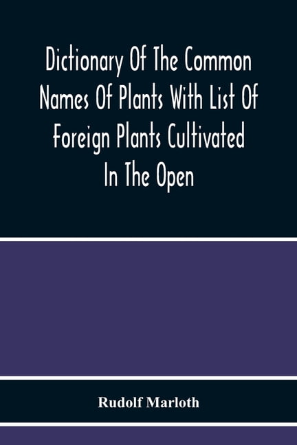 Dictionary Of The Common Names Of Plants With List Of Foreign Plants ...