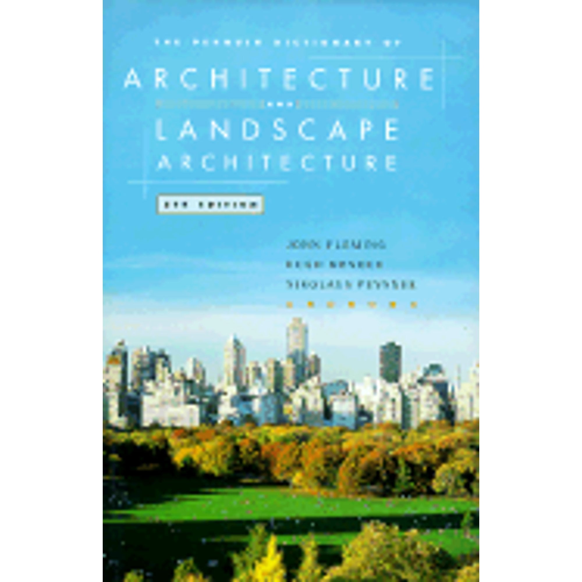 The Penguin Dictionary of Architecture and Landscape Architecture (Hardcover) by John Fleming ...