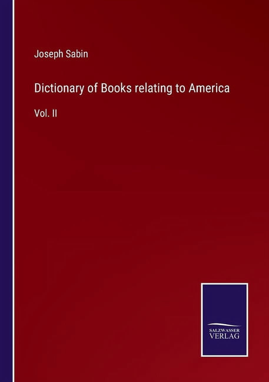 Dictionary of Books relating to America:Vol. II - Walmart Business Supplies