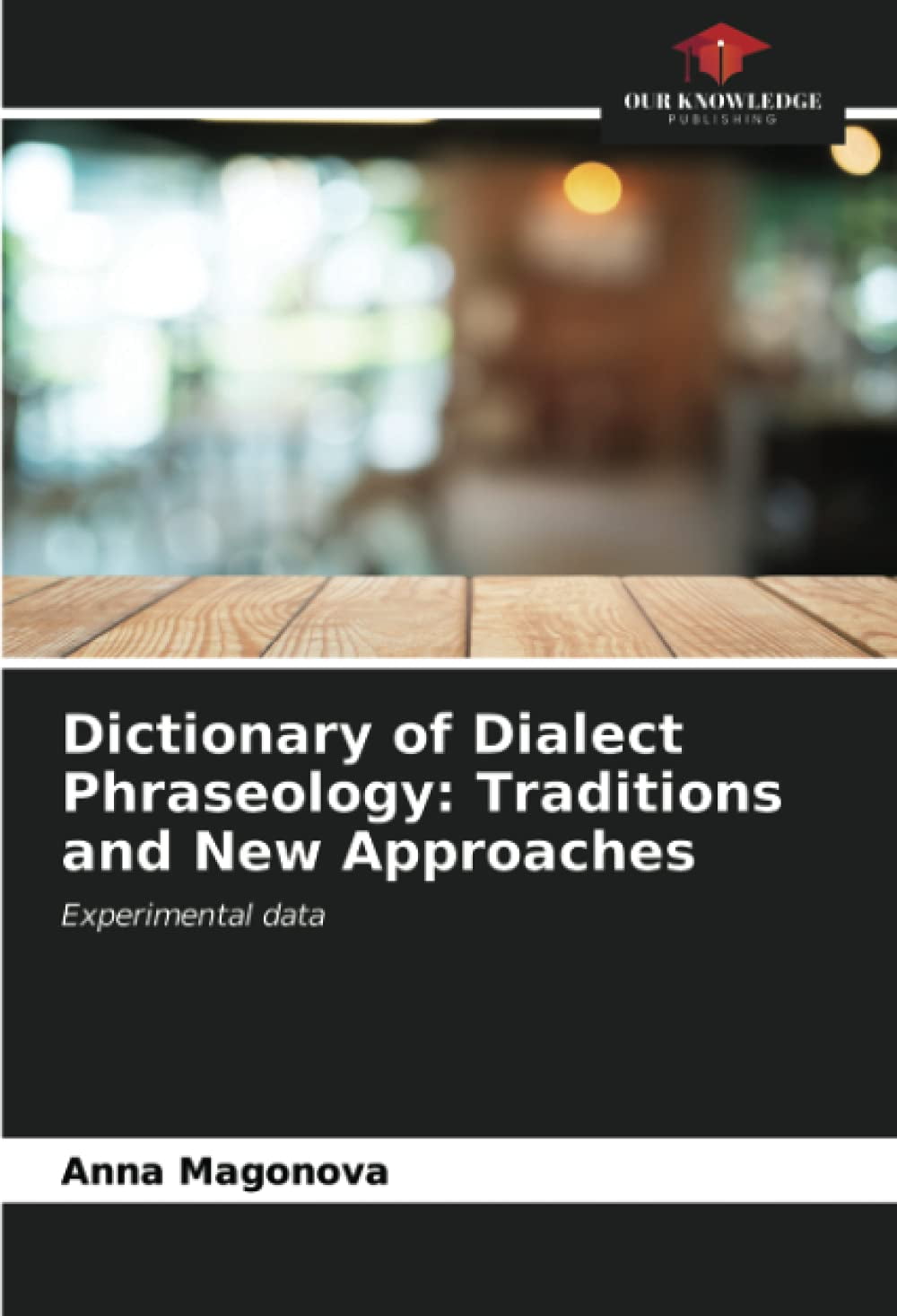 Dictionary of Dialect Phraseology: Traditions and New Approaches: Ex ...