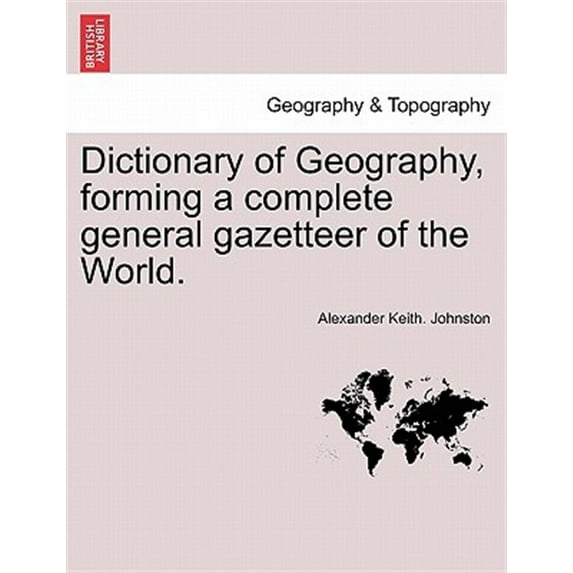 Pre-Owned Dictionary of Geography, forming a complete general gazetteer ...
