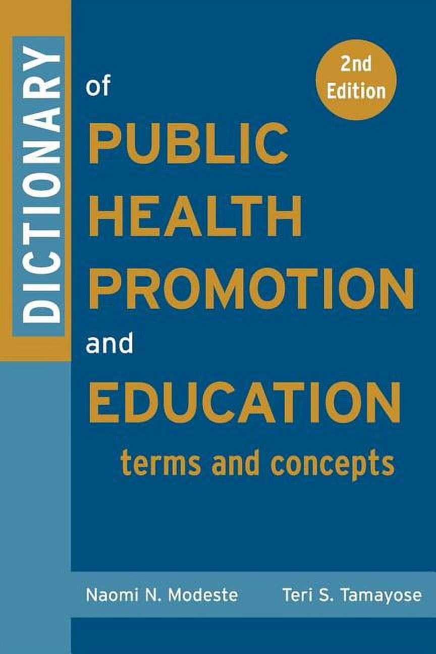 Dictionary of Public Health Promotion and Education: Terms and Concepts ...