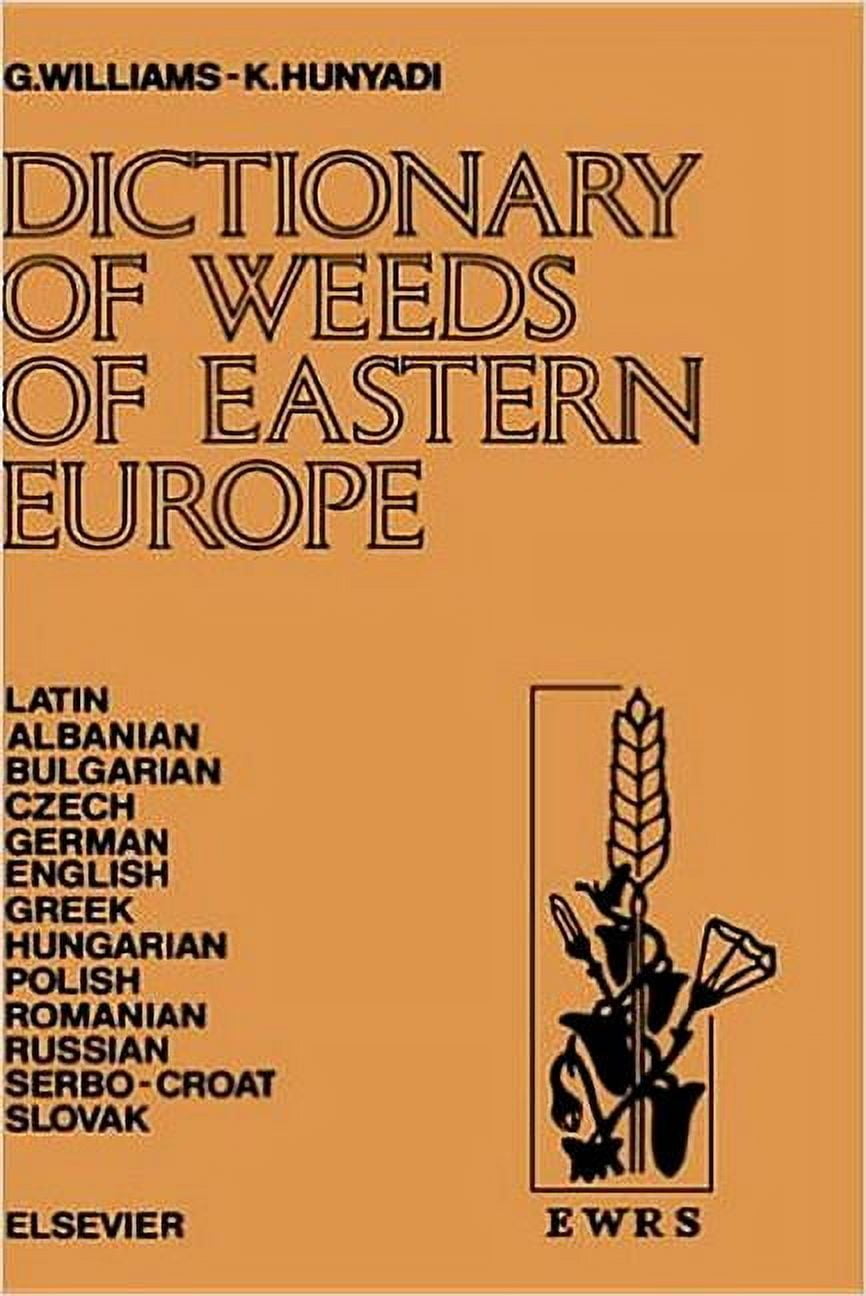 Dictionary of Weeds of Eastern Europe: Their Common Names and ...