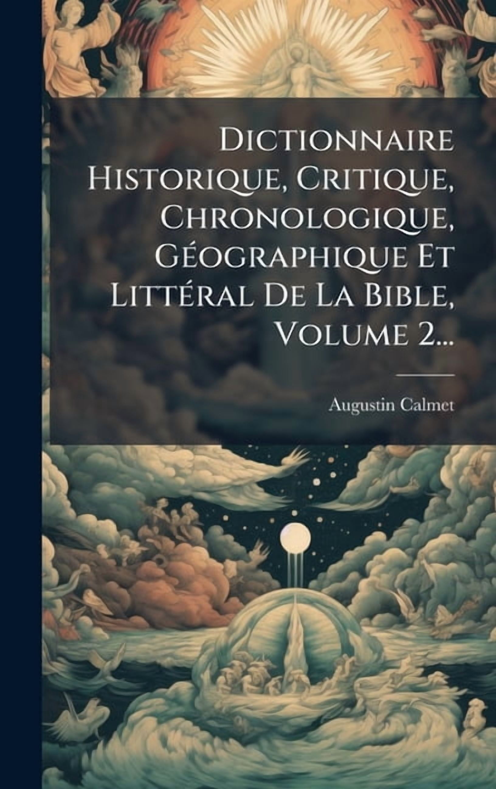 Dictionnaire Historique, Critique, Chronologique, GÃ(c)ographique Et ...