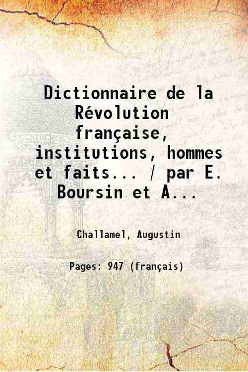 Dictionnaire de la Révolution française, institutions, hommes et faits ...