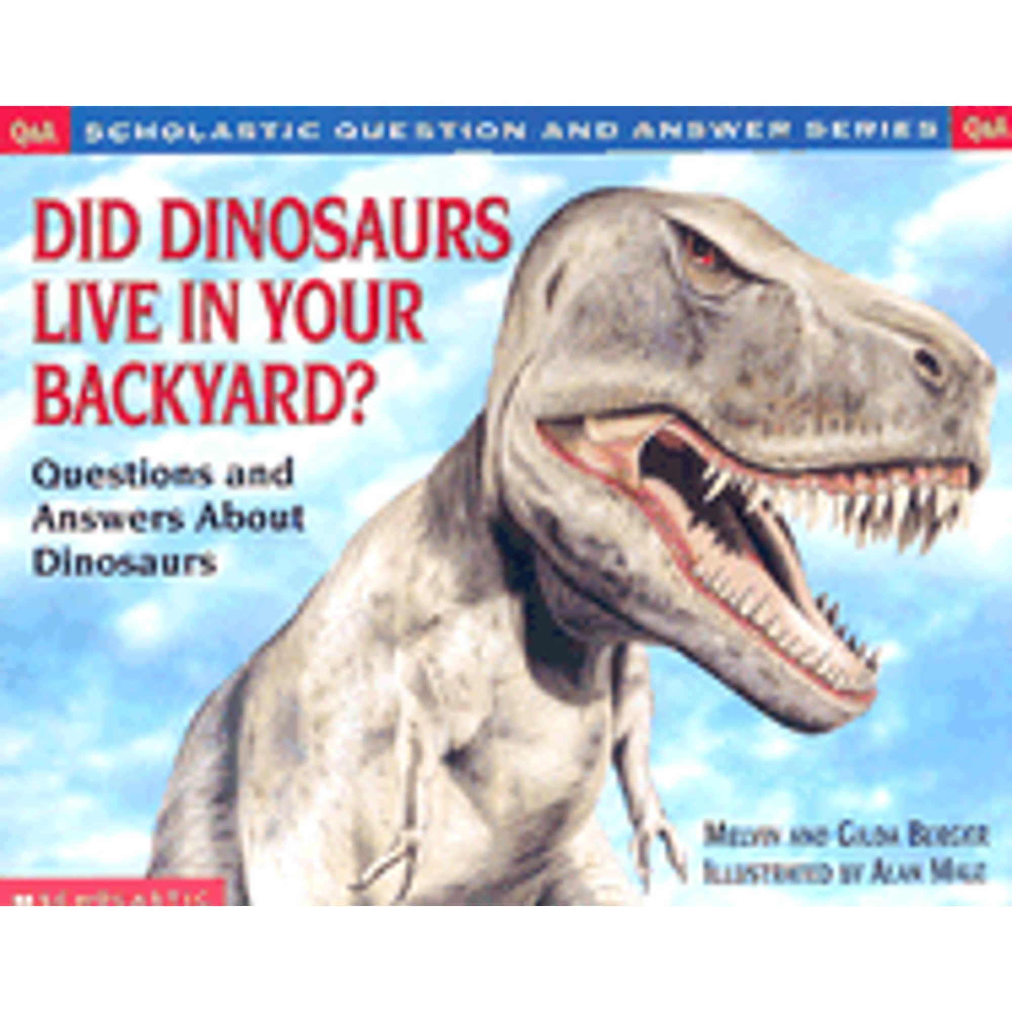 Did Dinosaurs Live in Your Backyard?: Questions and Answers about ...