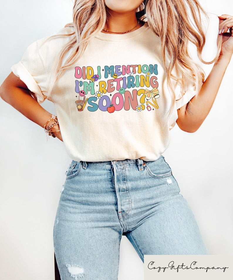 Did I Mention I'm Retiring Soon T-shirt, Retired Women T-shirt, Retro ...