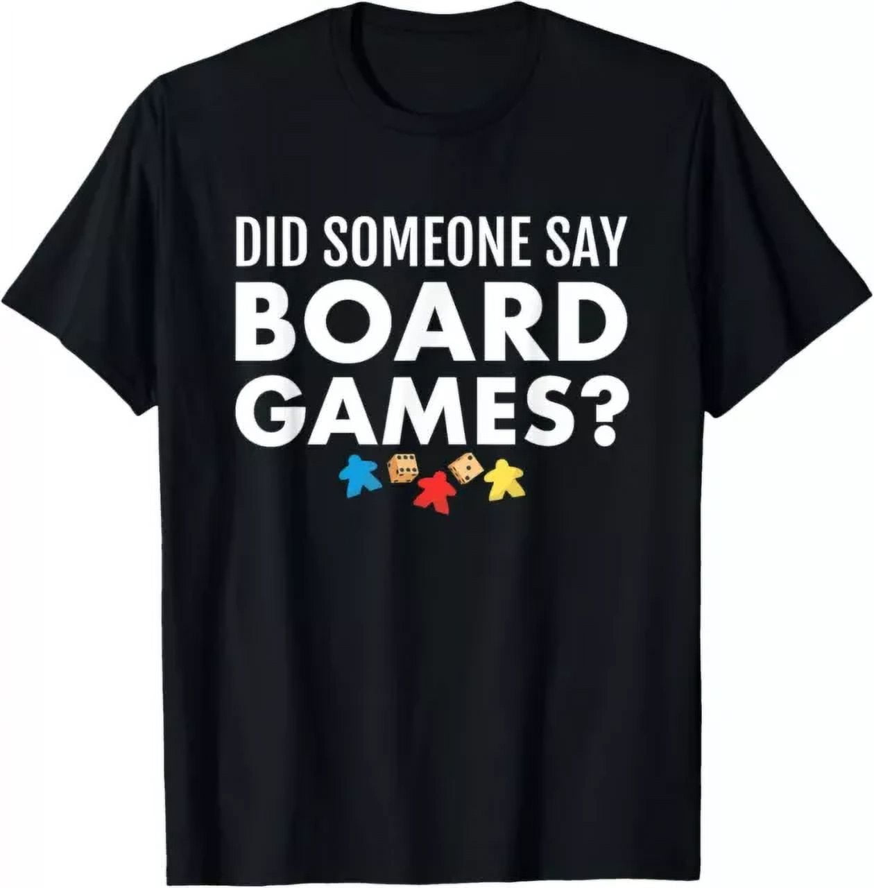 Did Someone Say Board Games T-Shirt Unisex S-5XL Hot Trending Shirt ...