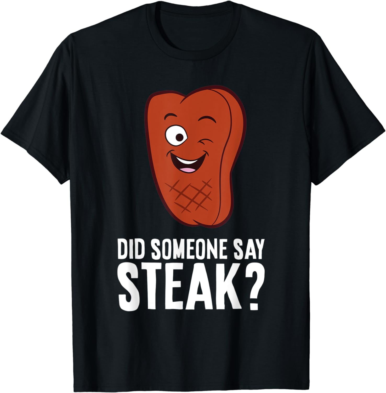 Did Someone Say Steak Funny Steak Lover T-Shirt - Walmart.com