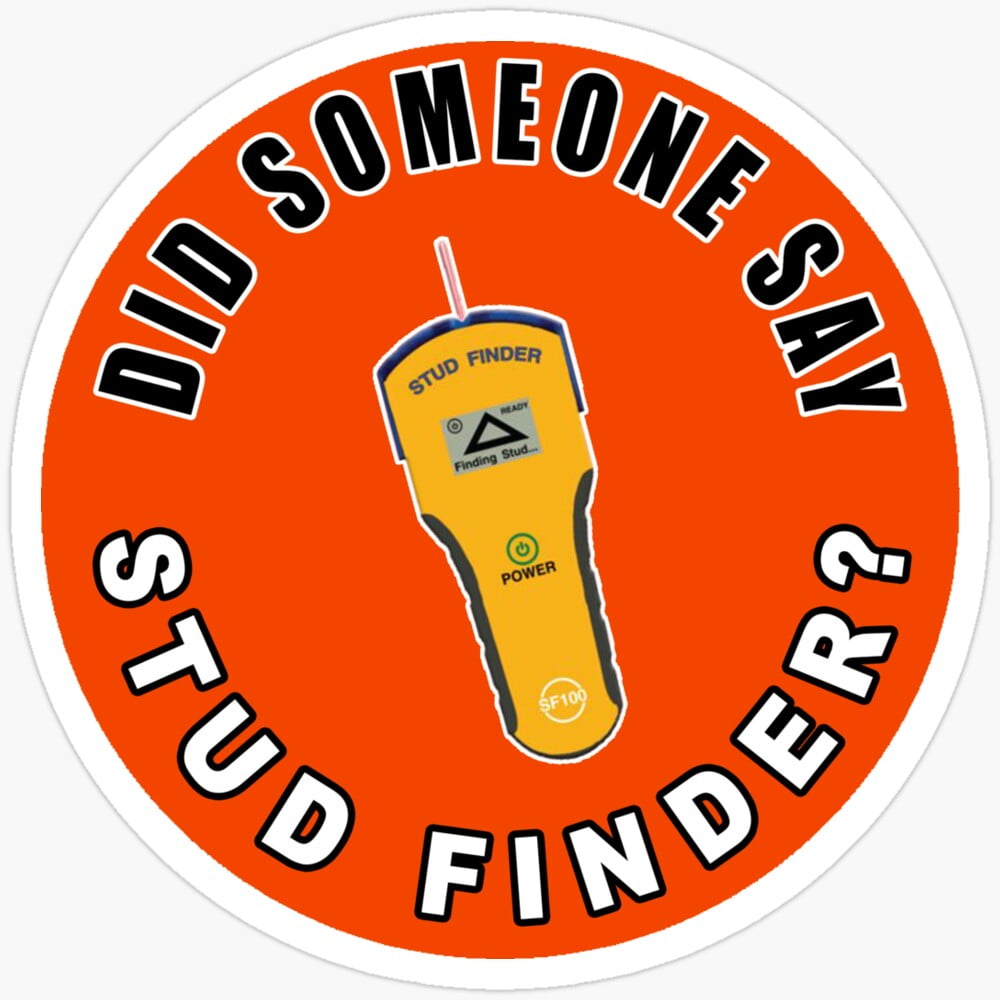 Did Someone Say Stud Finder Sticker Phone Decal Water Bottle Stickers ...
