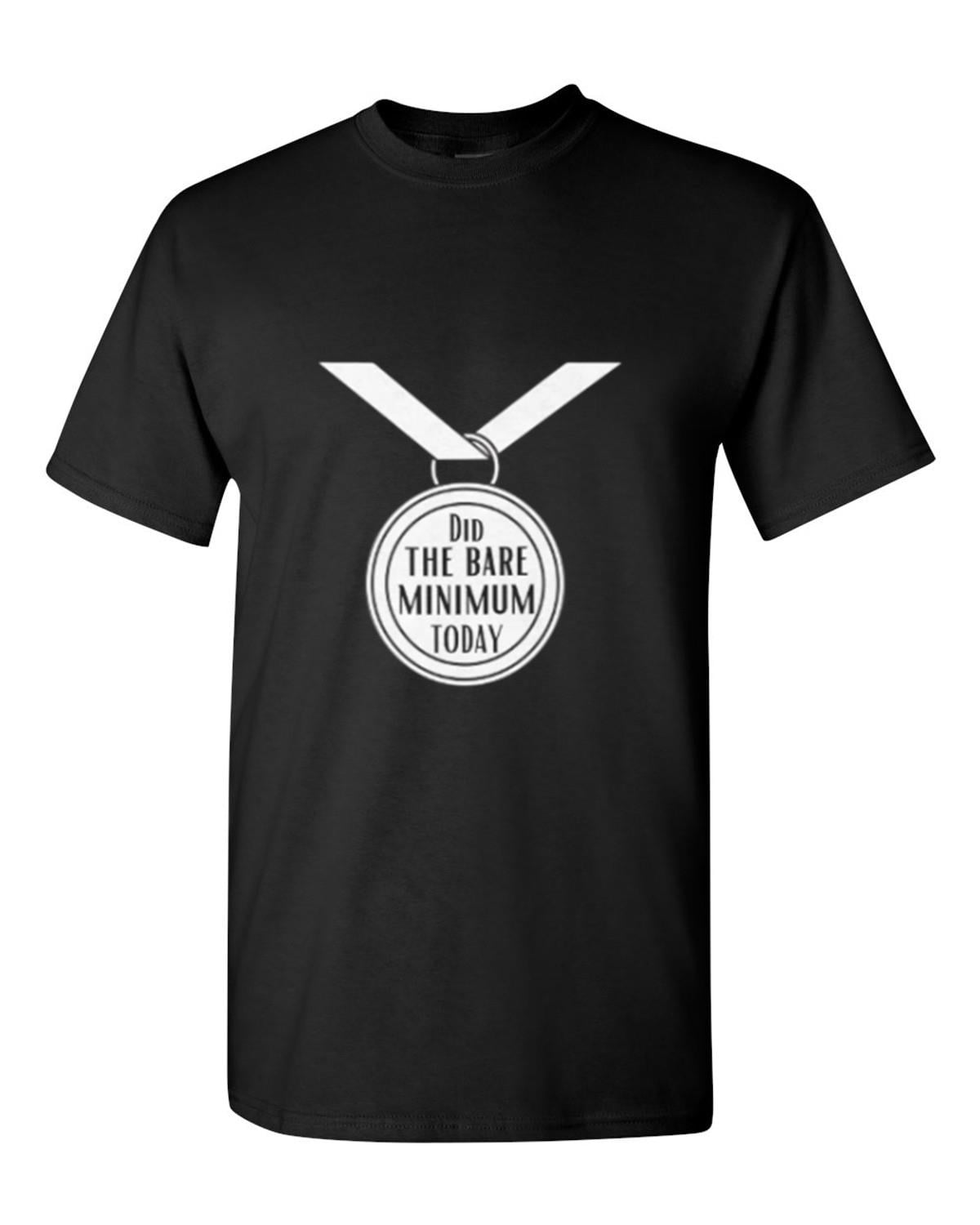 Did The Bare Minimum Today Funny Lazy Day Humor Minimal Effort Quote T ...
