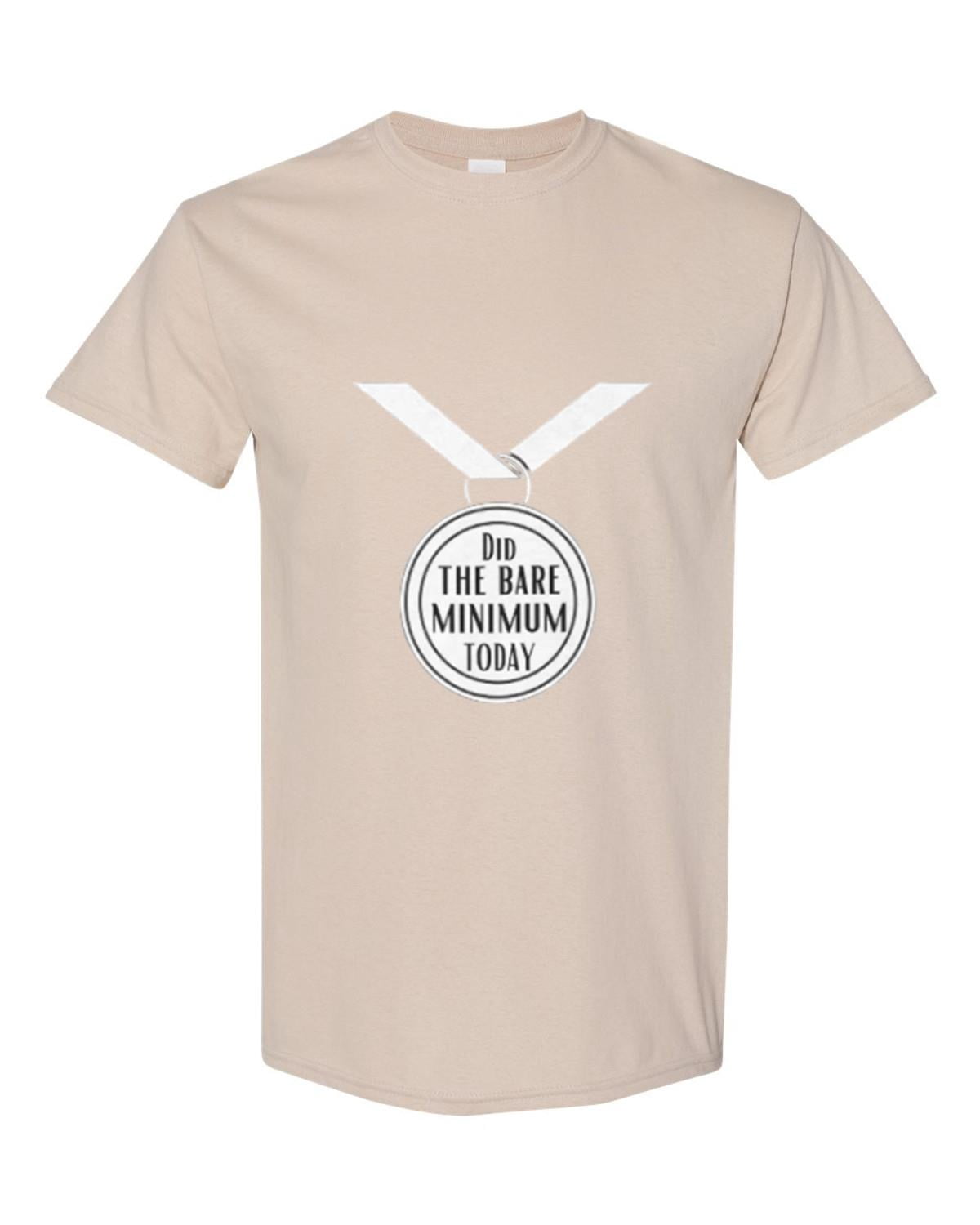 Did The Bare Minimum Today Funny Lazy Day Humor Minimal Effort Quote T ...