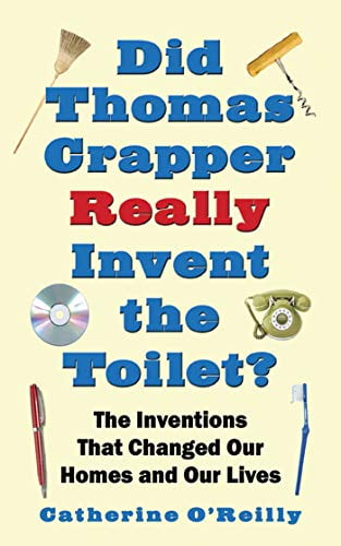 Pre-Owned Did Thomas Crapper Really Invent the Toilet?: The Inventions ...