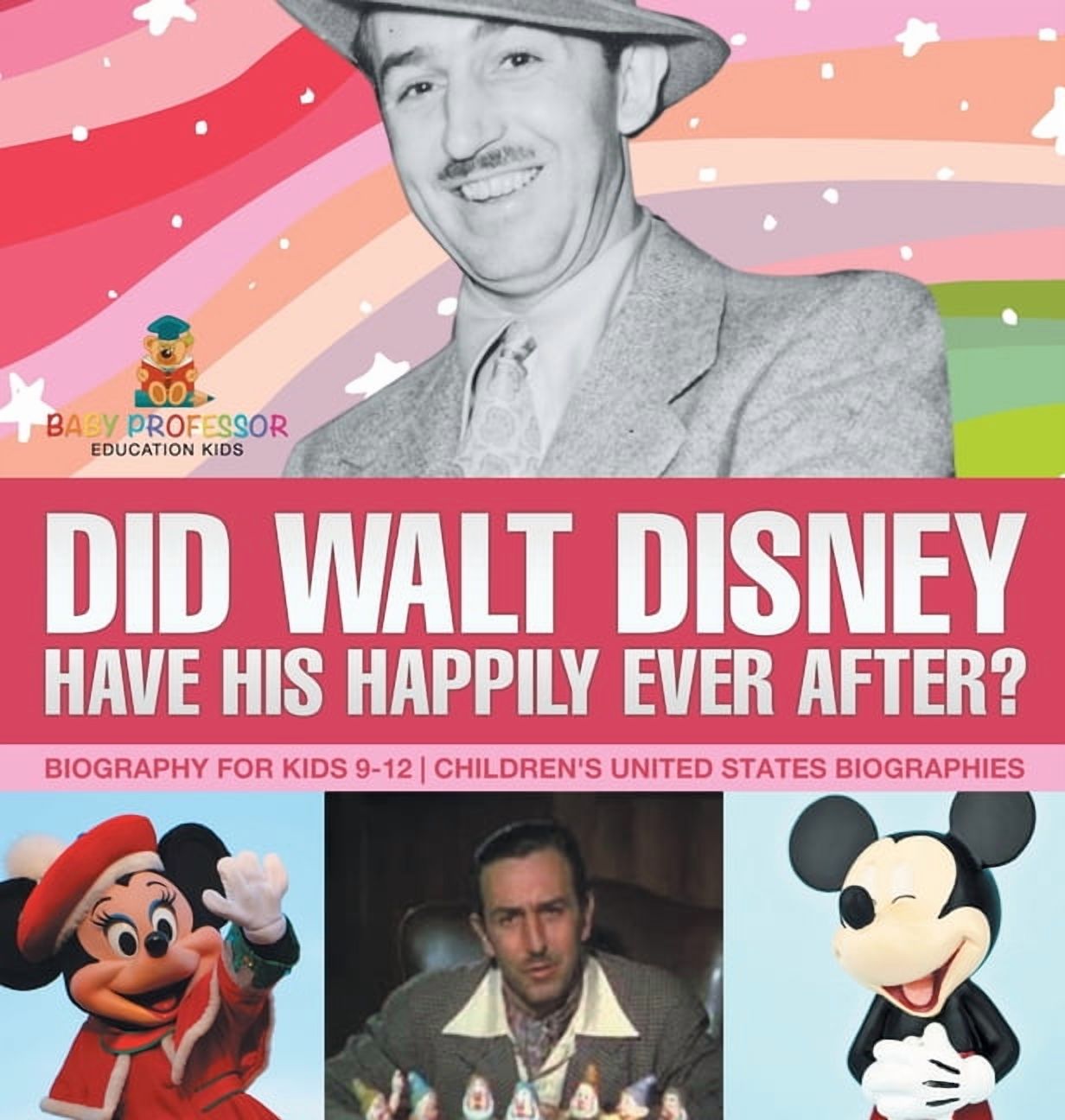 Did Walt Disney Have His Happily Ever After? Biography for Kids 9-12 ...
