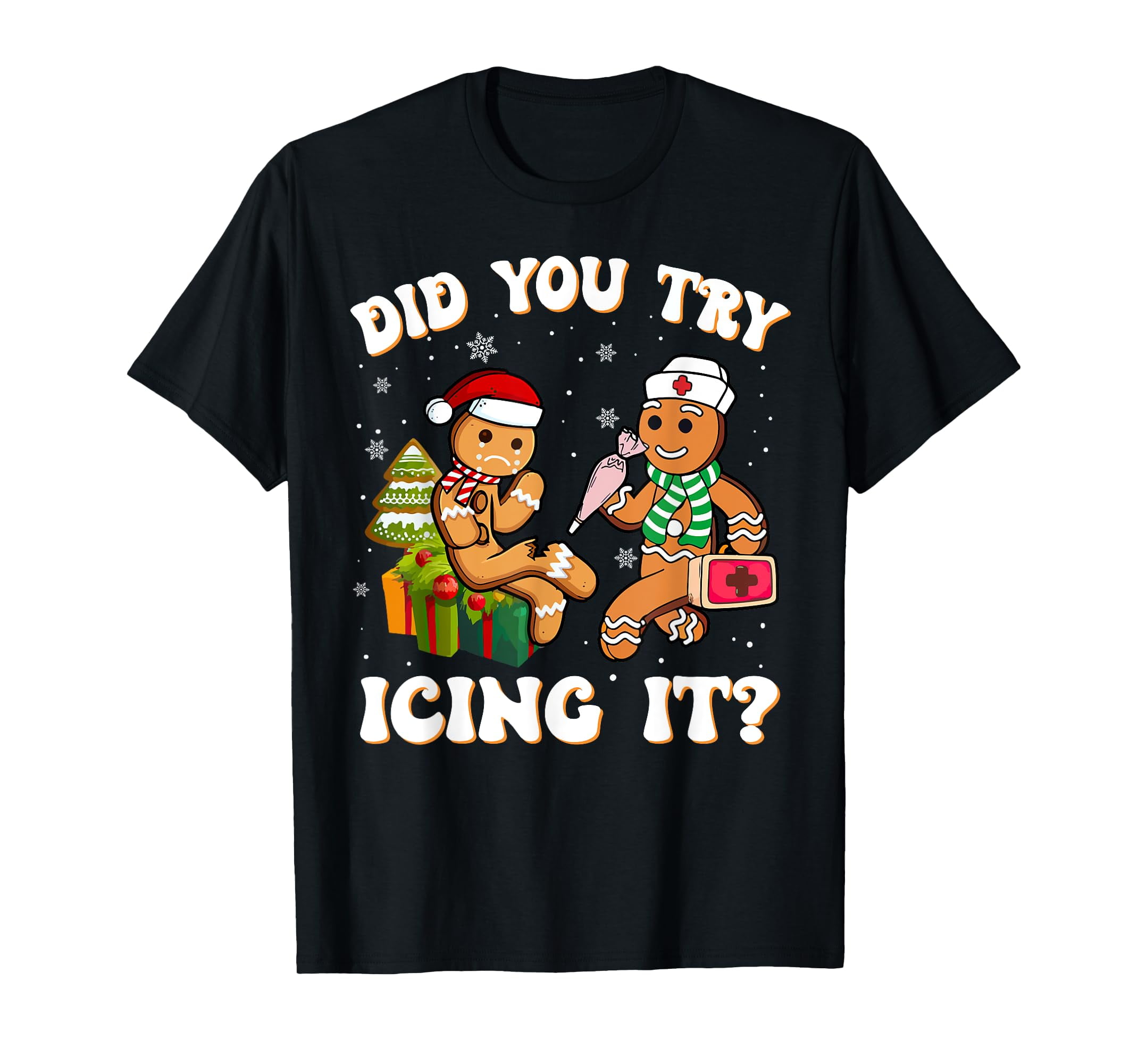 Did You Try Icing It Funny Christmas Gingerbread Nurse Squad T-Shirt ...