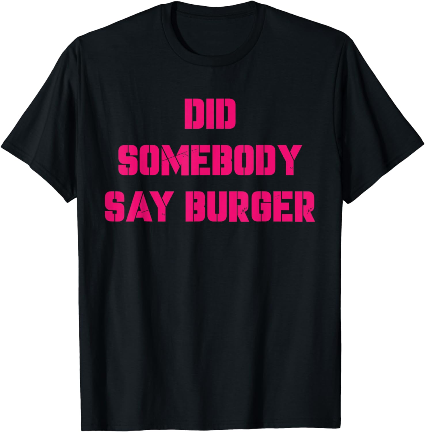 Did somebody say burger Funny Food burger Lovers cute burger Short T ...