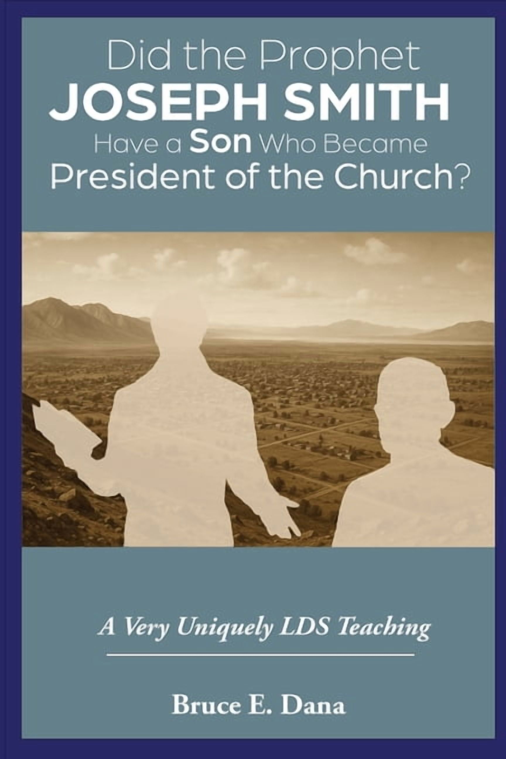 Did the Prophet Joseph Smith Have a Son Who Became President of the ...