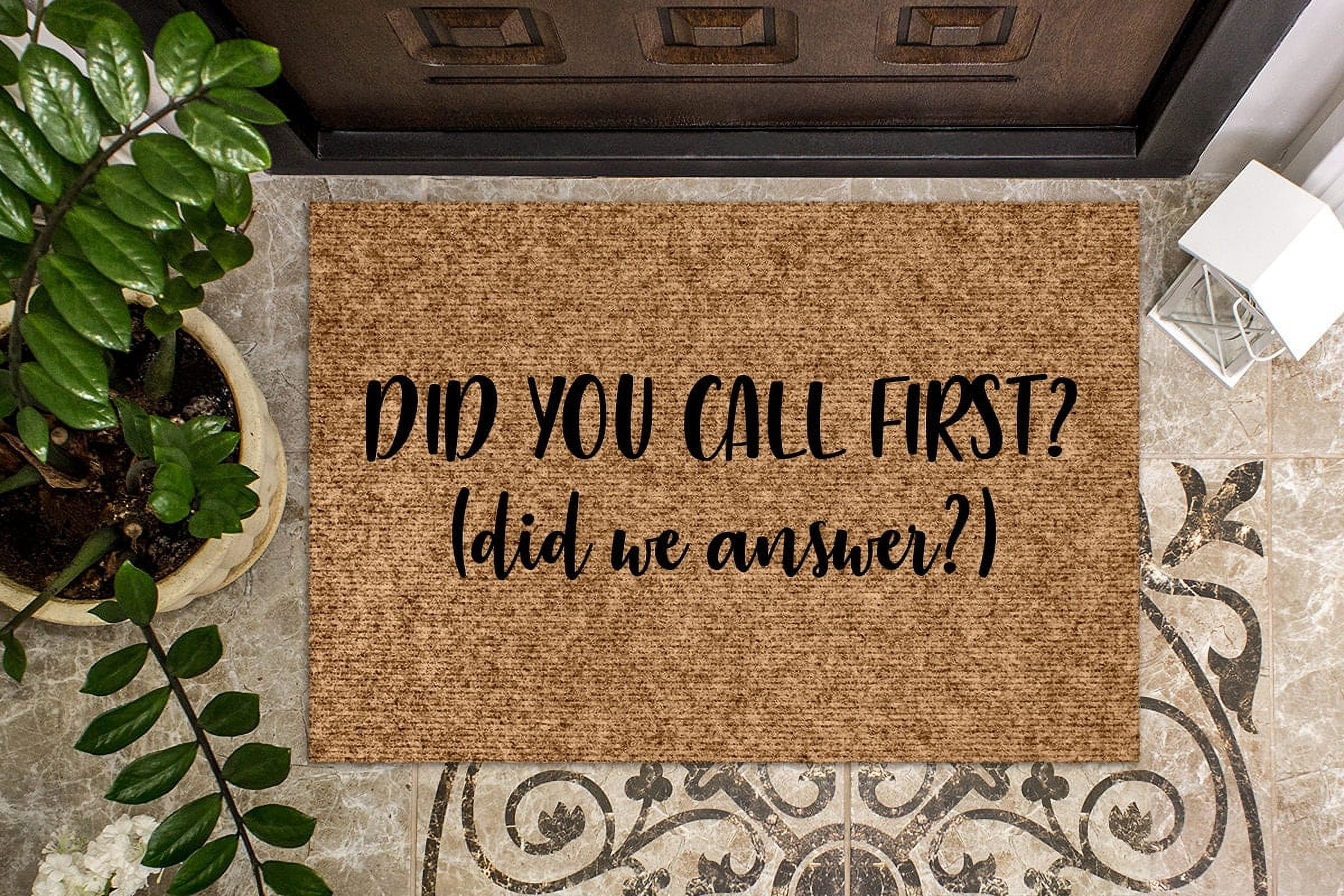 Did you call First? Did we Answer? | Funny Doormat | Welcome Mat ...