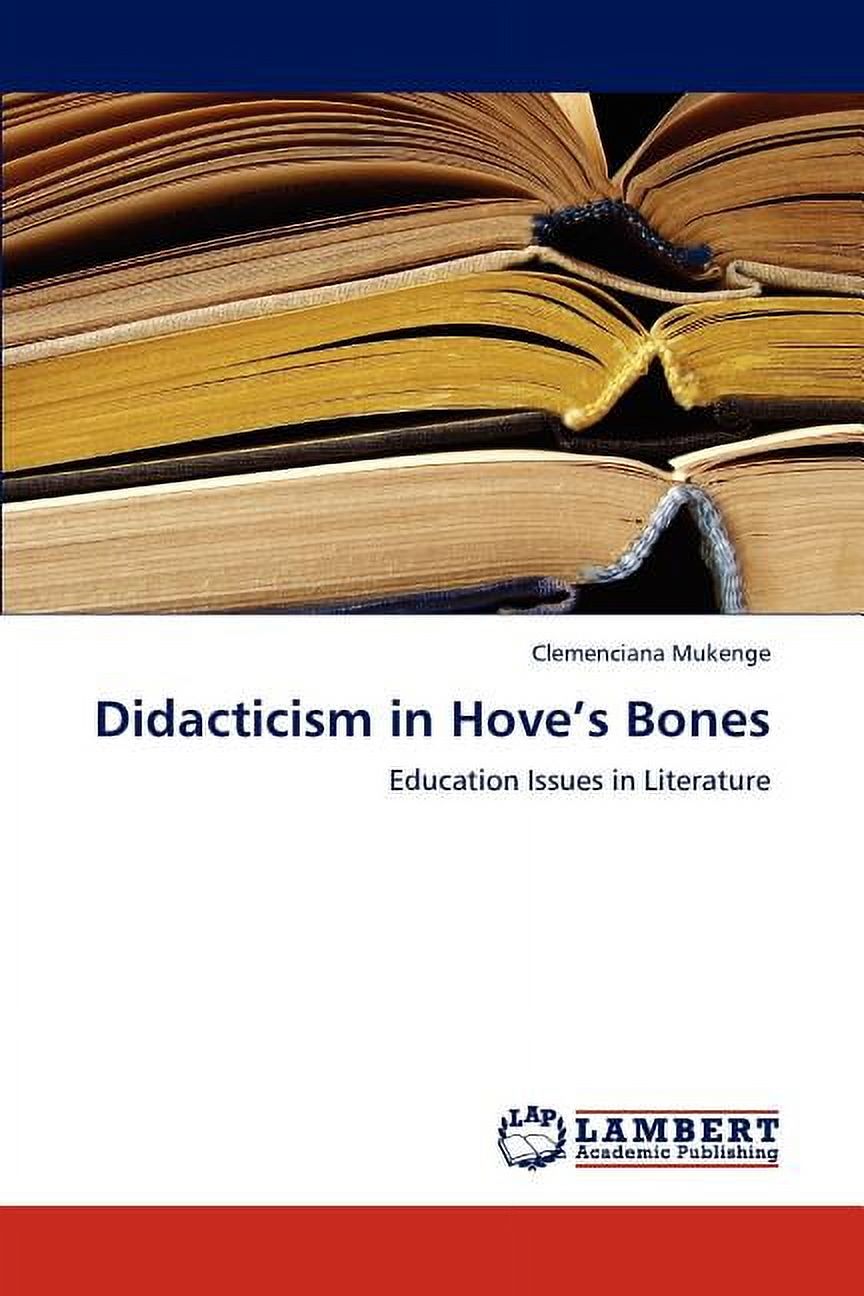 Didacticism in Hove's Bones (Paperback) - Walmart.com
