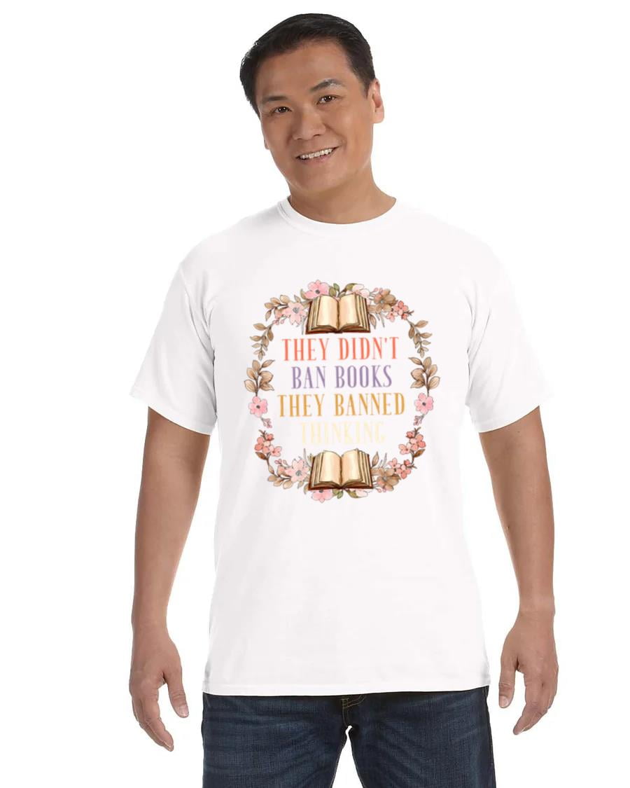 Didn't Ban Books Banned Thinking Freedom Read Quote Comfort Color T ...