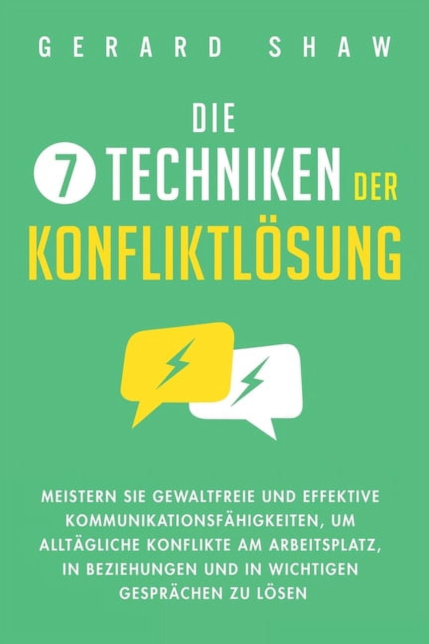 Die 7 Techniken der KonfliktlÃ¶sung: Meistern Sie gewaltfreie und effektive KommunikationsfÃ ...