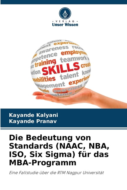 Die Bedeutung von Standards (NAAC, NBA, ISO, Six Sigma) für das MBA ...