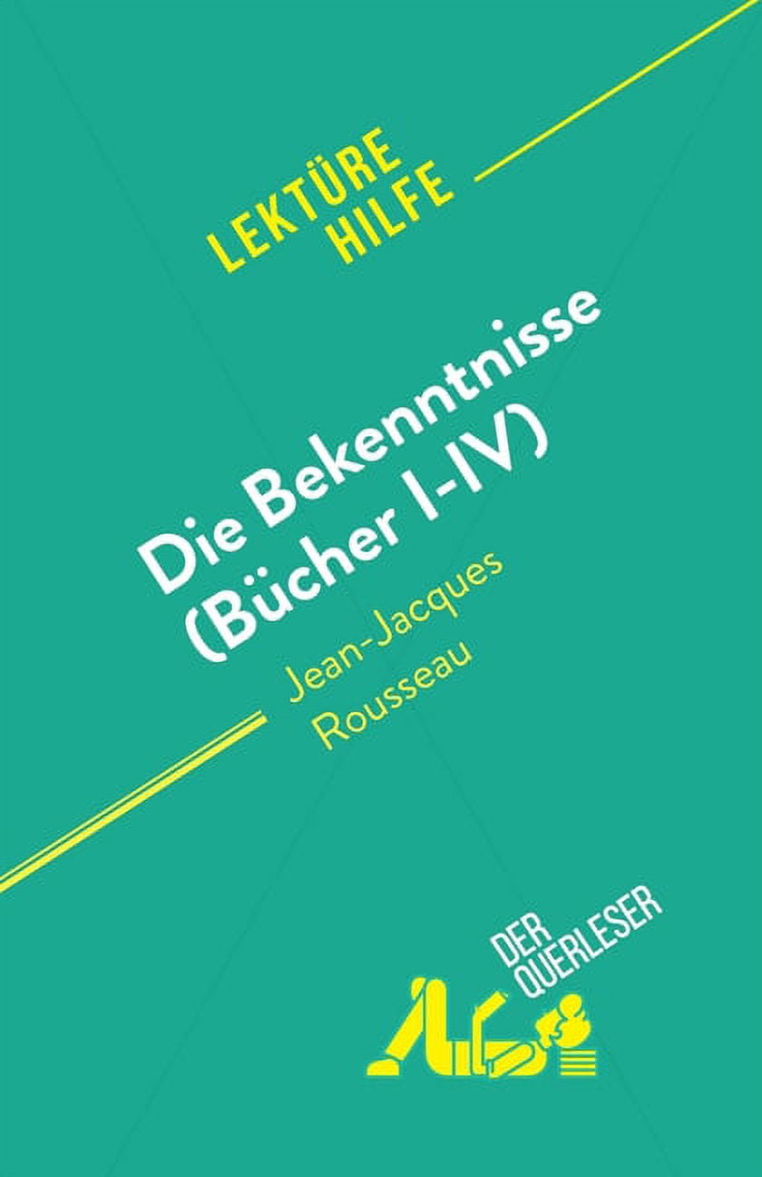 Die Bekenntnisse (BÃ¼cher I-IV): von Jean-Jacques Rousseau, (Paperback) - Walmart.com