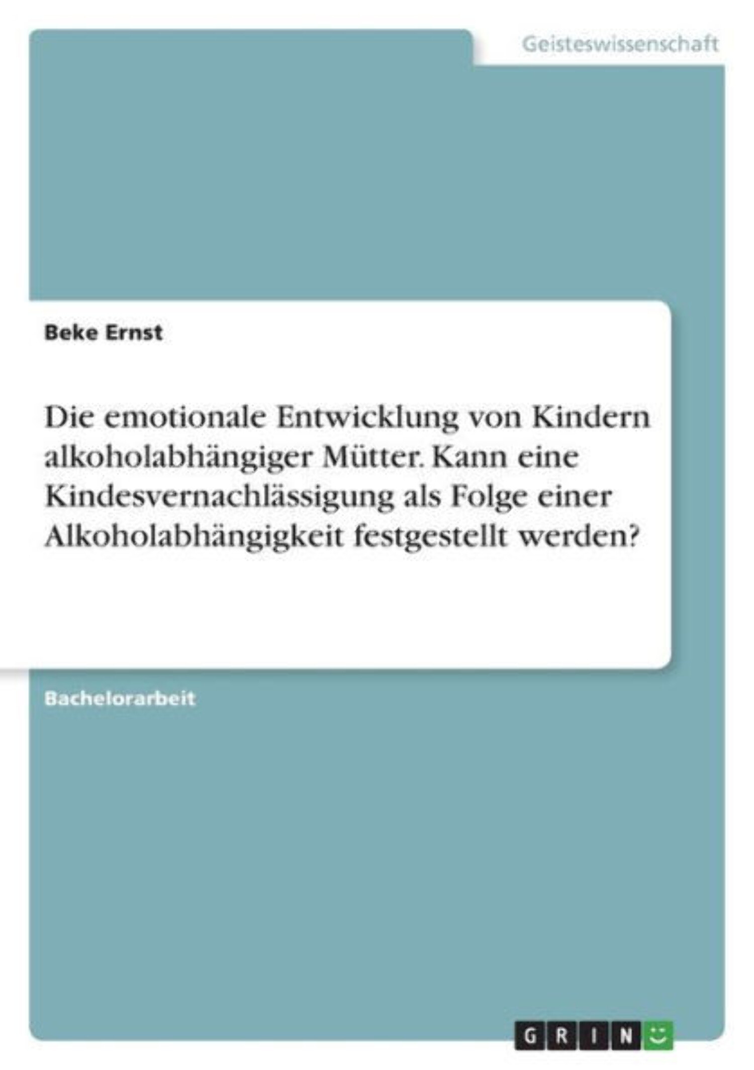 Die Emotionale Entwicklung Von Kindern Alkoholabhängiger Mütter. Kann ...