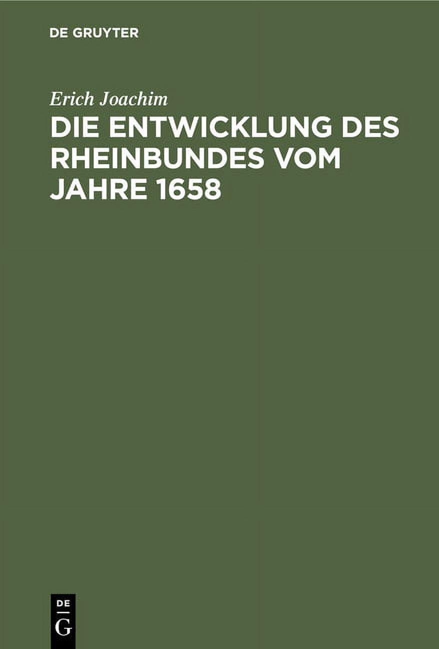 Die Entwicklung Des Rheinbundes Vom Jahre 1658: Acht Jahre ...