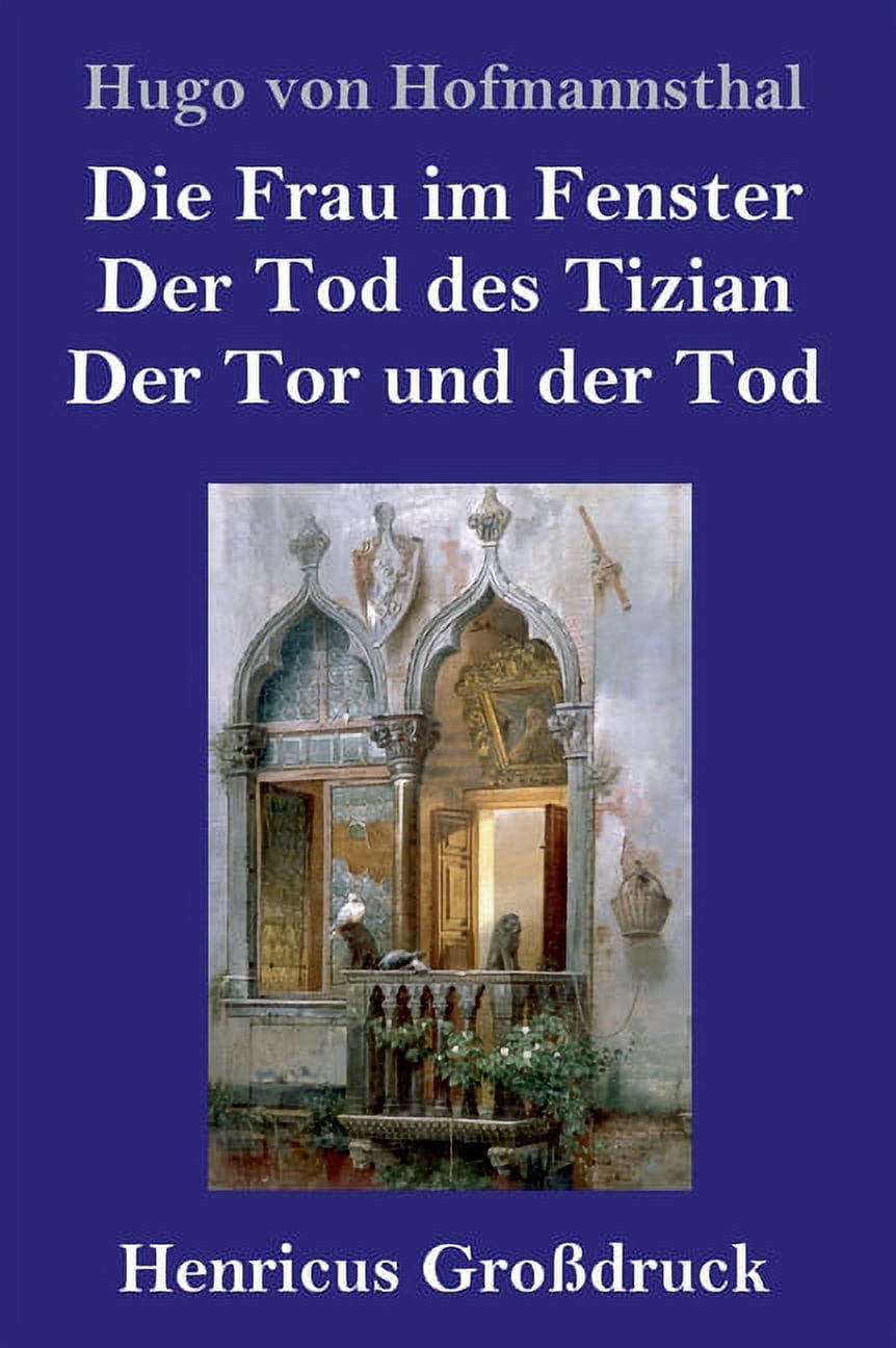 Die Frau im Fenster / Der Tod des Tizian / Der Tor und der Tod ...