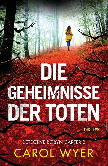 Die Geheimnisse der Toten: Thriller (Detective Robyn Carter) (German ...