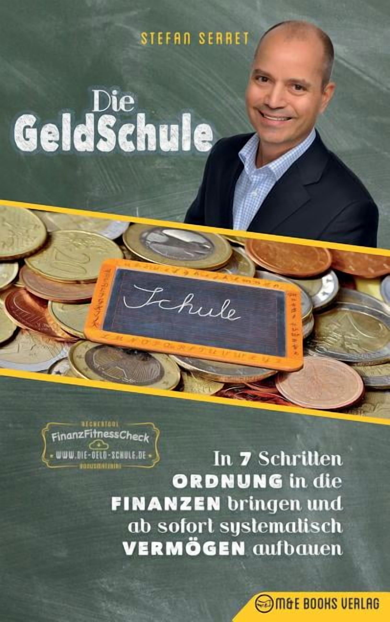 Die GeldSchule: In 7 Schritten Ordnung in die Finanzen bringen und ab ...