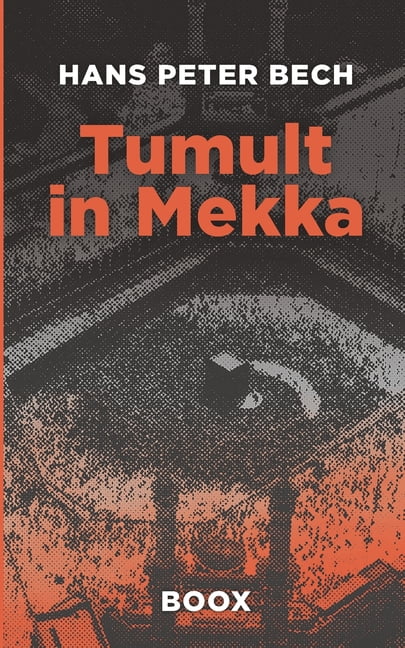 Die Henrik-Bertelsen-Saga Tumult in Mekka: Petrodollar, Wüstenmystik ...