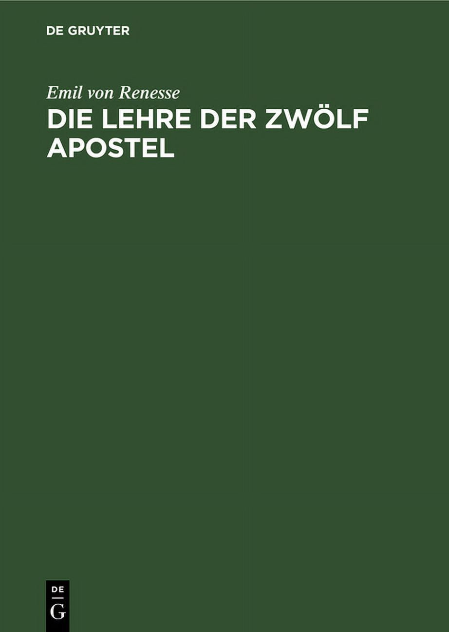 Die Lehre Der Zwölf Apostel: Text, Übersetzung Und Eingehende Erklärung Nebst Untersuchungen ...