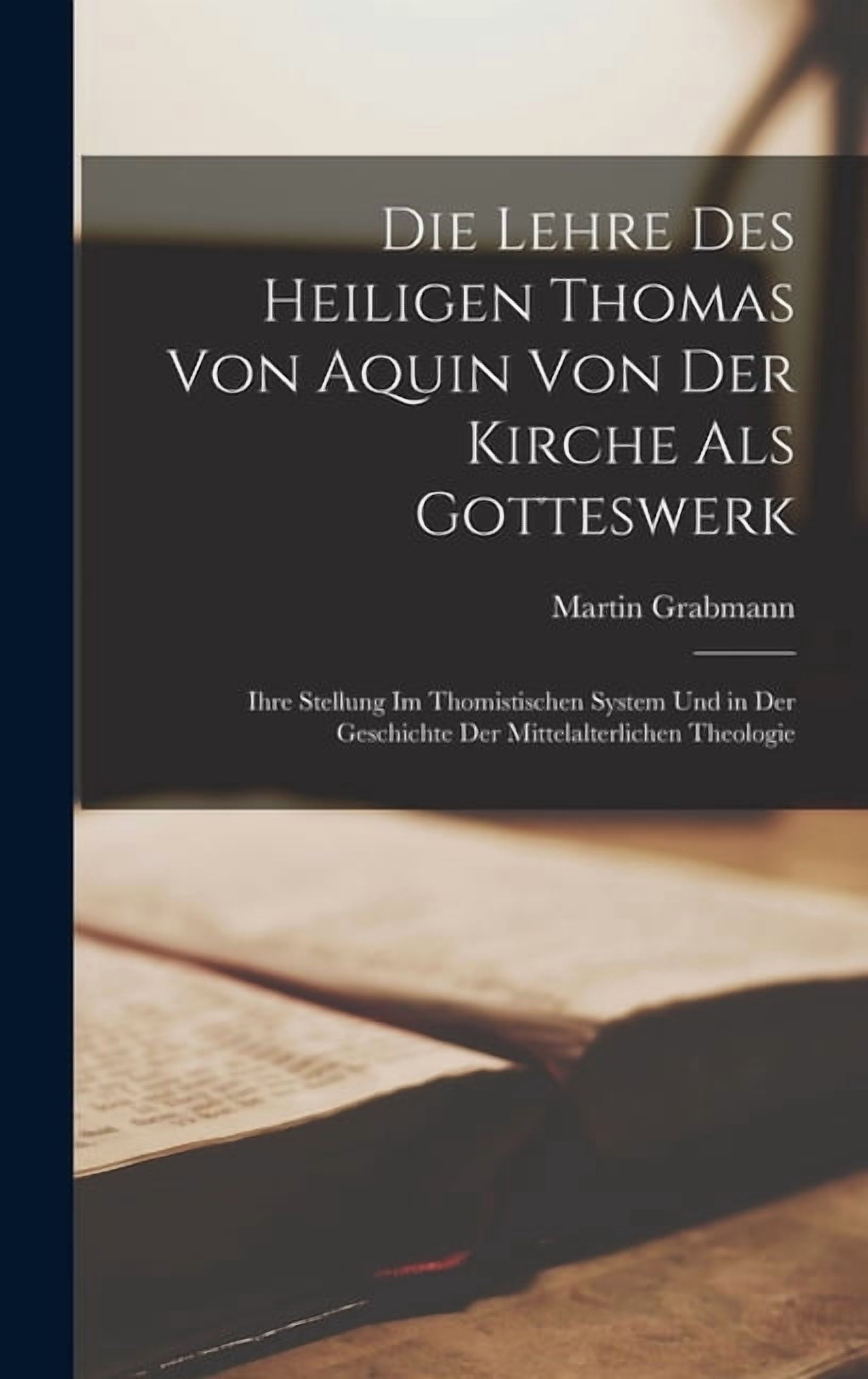 Die Lehre Des Heiligen Thomas Von Aquin Von Der Kirche Als Gotteswerk ...