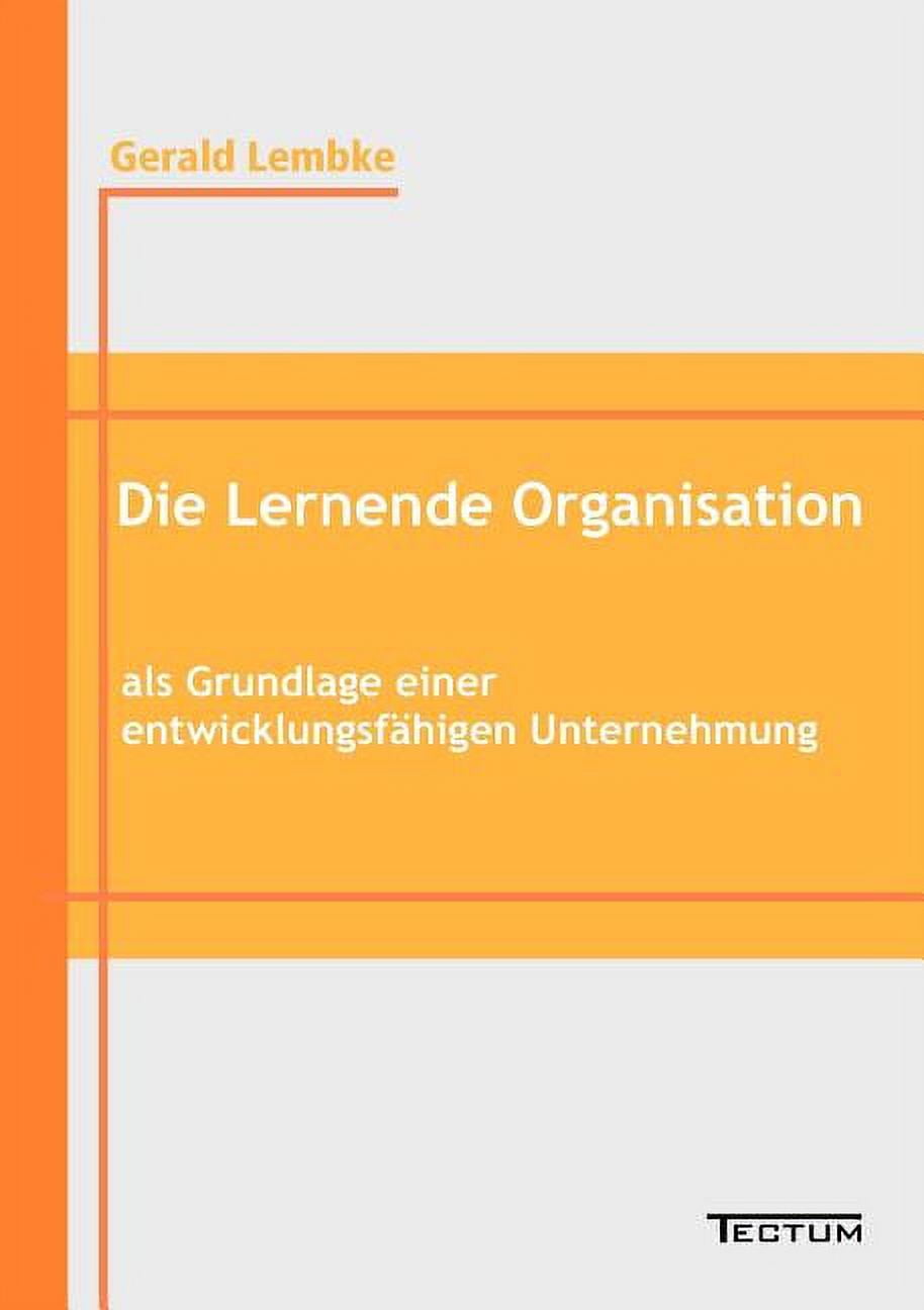 Die Lernende Organisation ALS Grundlage Einer Entwicklungsfïhigen ...