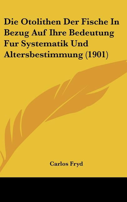 Die Otolithen Der Fische In Bezug Auf Ihre Bedeutung Fur Systematik Und ...