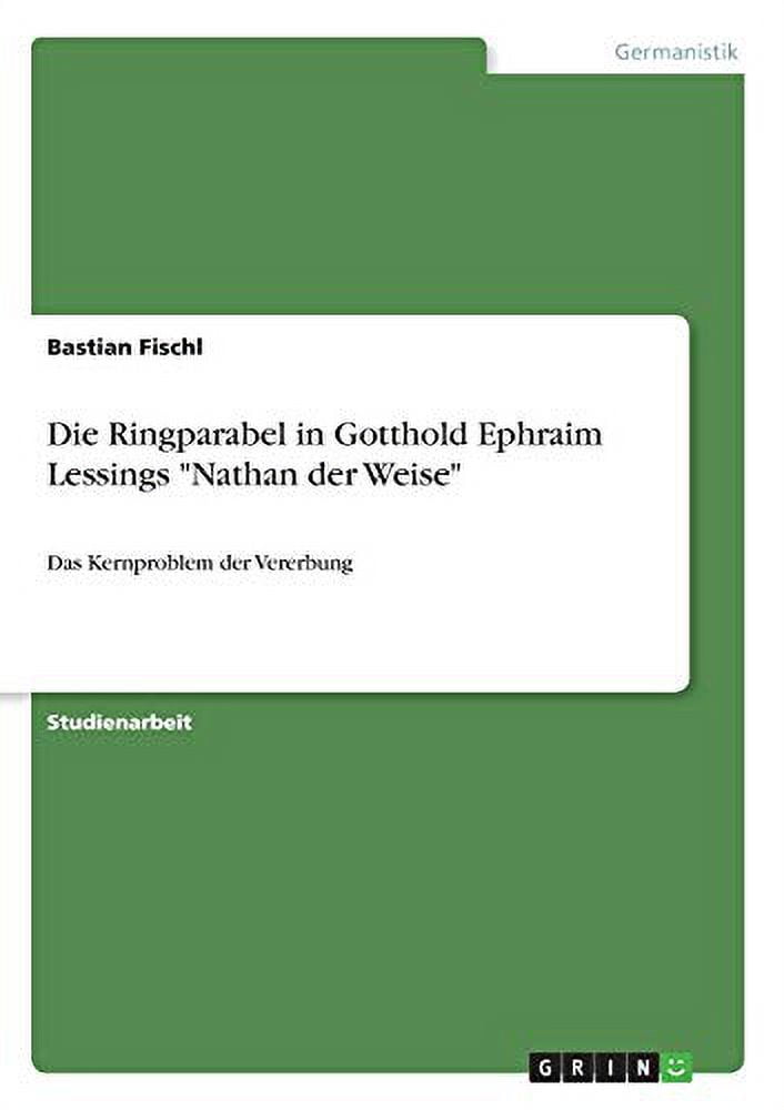 Die Ringparabel in Gotthold Ephraim Lessings "Nathan der Weise" : Das ...