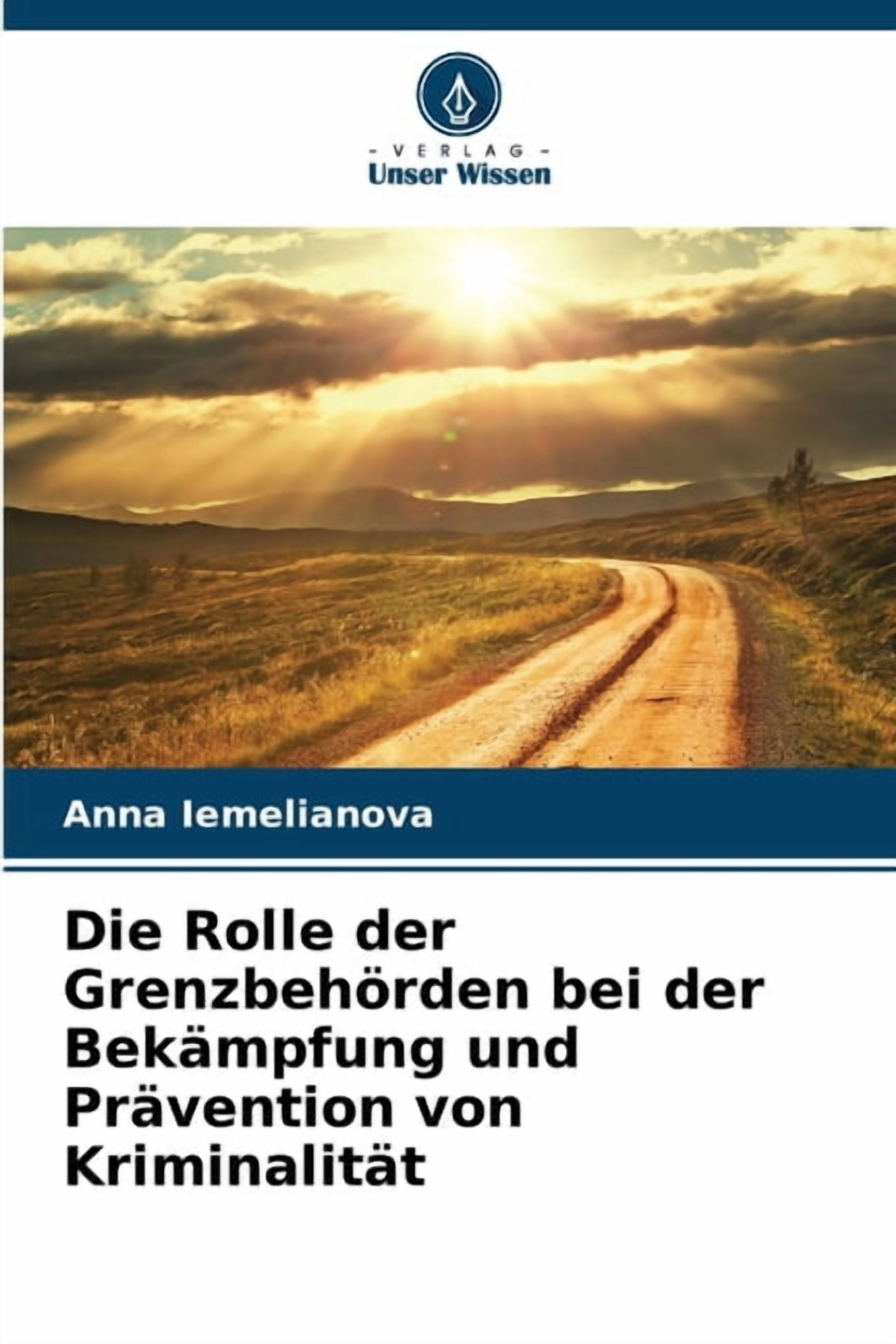 Die Rolle der GrenzbehÃ¶rden bei der BekÃ¤mpfung und PrÃ¤vention von KriminalitÃ¤t, (Paperback ...