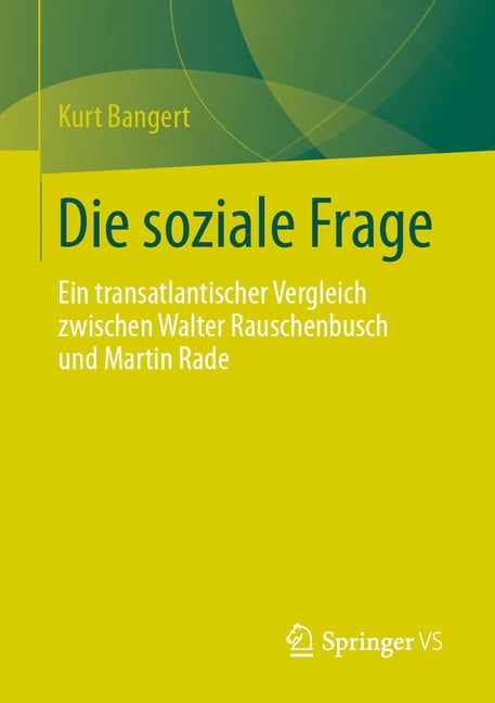 Die Soziale Frage: Ein Transatlantischer Vergleich Zwischen Walter ...
