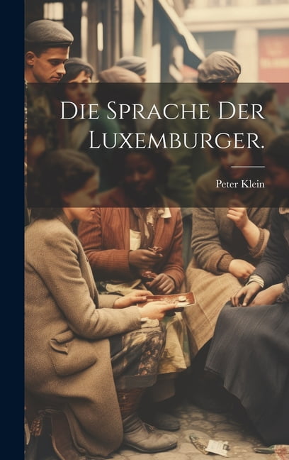 Die Sprache Der Luxemburger. (Hardcover) - Walmart.com