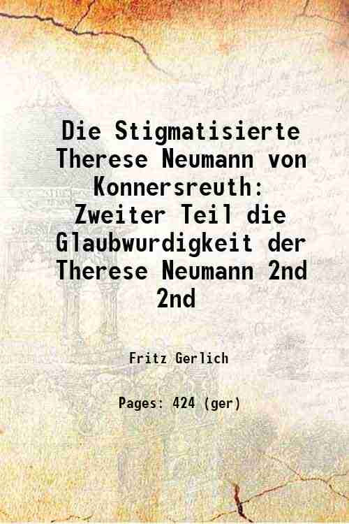 Die Stigmatisierte Therese Neumann von Konnersreuth Zweiter Teil die ...