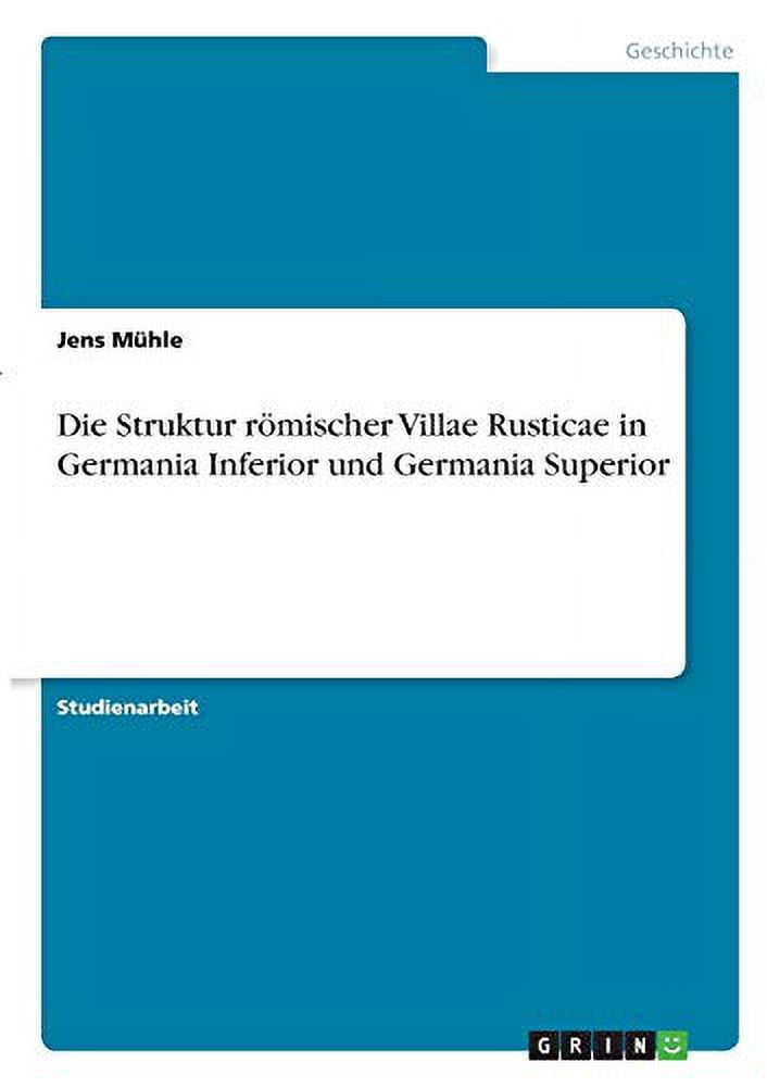 Die Struktur Römischer Villae Rusticae In Germania Inferior Und ...