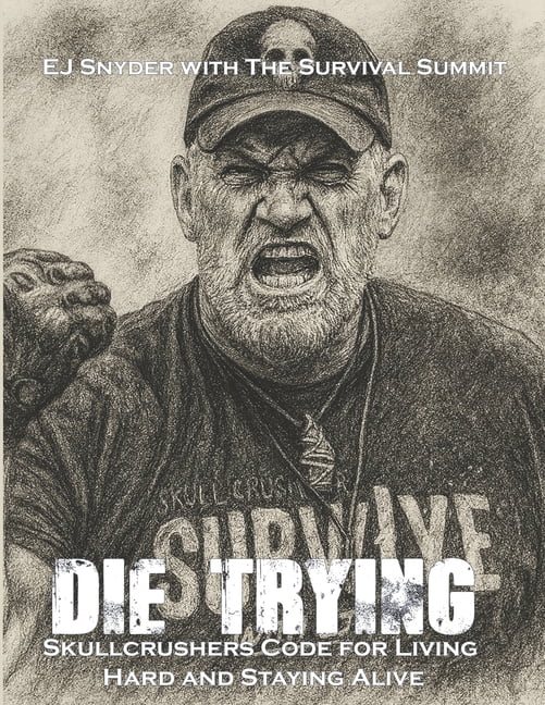 Die Trying: Skullcrusher's Survival Code for Hard Living, (Paperback ...