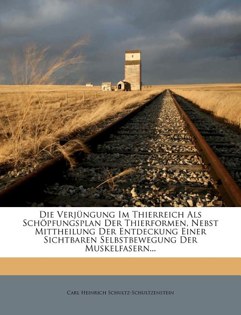 Die Verjï¿½ngung Im Thierreich ALS Schï¿½pfungsplan Der Thierformen ...